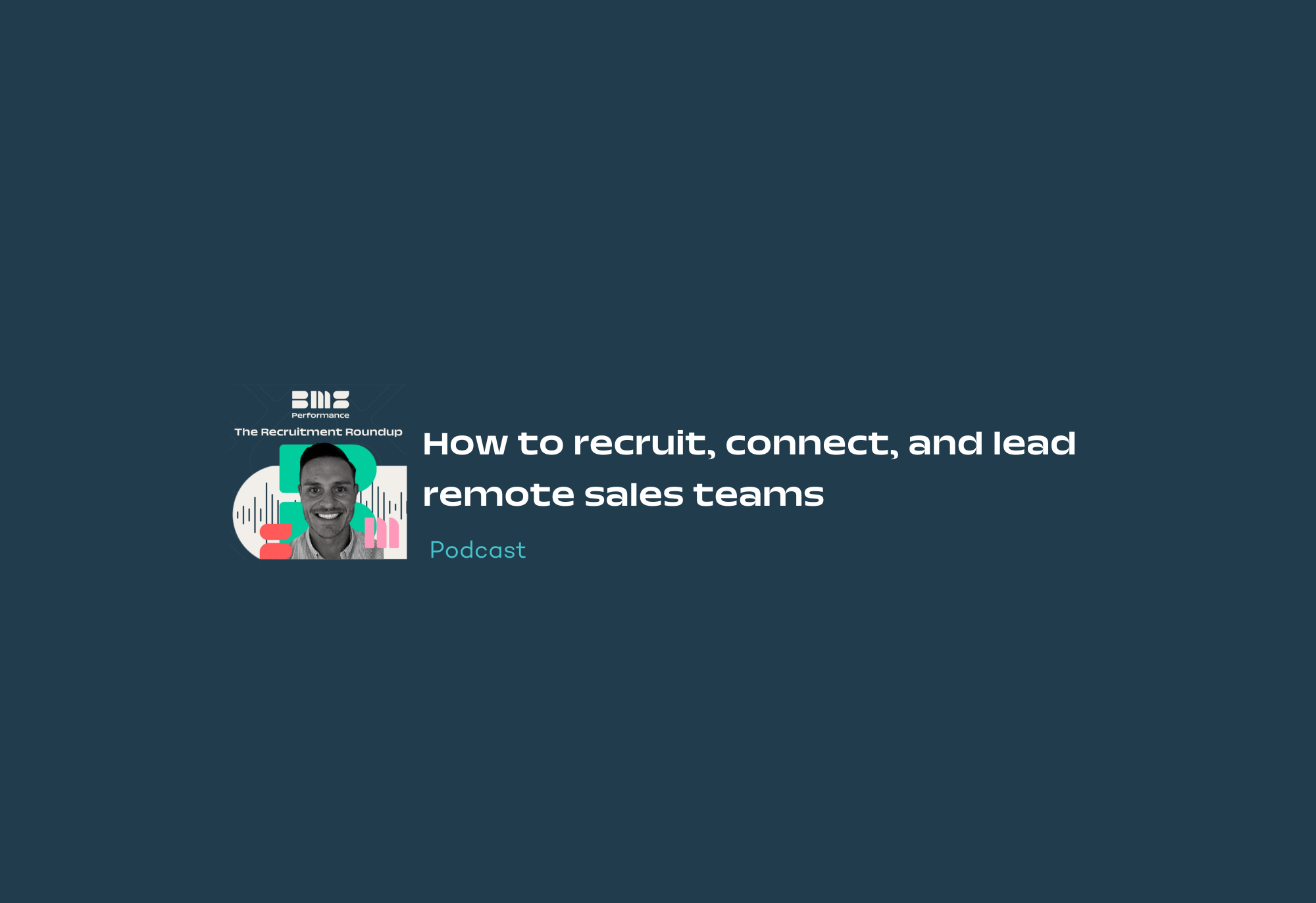 How to recruit, connect, and lead remote sales teams - BMS Performance